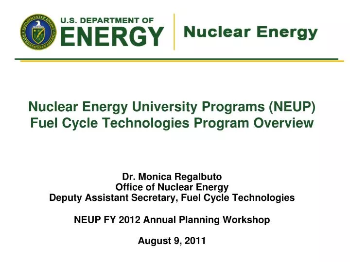 PPT - Nuclear Energy University Programs (NEUP) Fuel Cycle Technologies ...