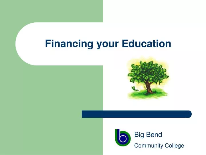 PPT - Financing your Education PowerPoint Presentation, free download ...