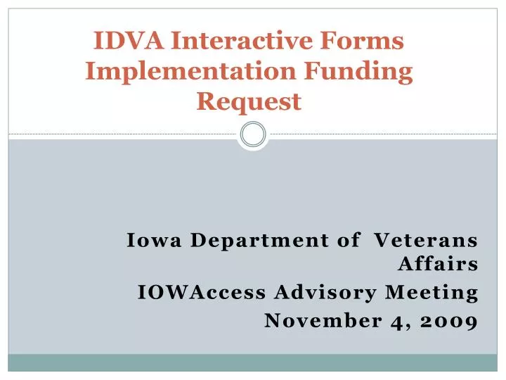 PPT - IDVA Interactive Forms Implementation Funding Request PowerPoint ...