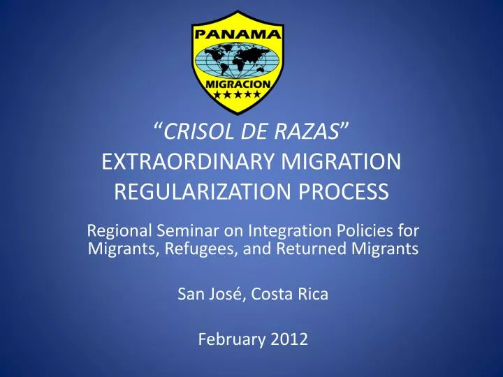 PPT - “ CRISOL DE RAZAS ” EXTRAORDINARY MIGRATION REGULARIZATION ...
