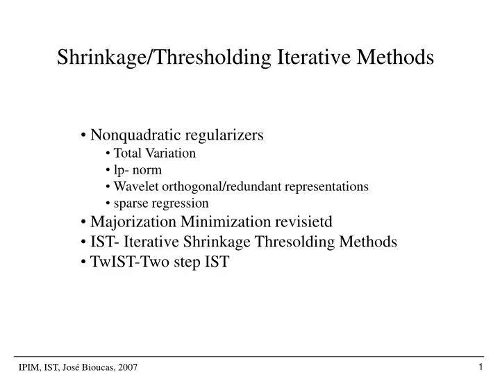 PPT - Shrinkage/Thresholding Iterative Methods PowerPoint Presentation ... PPT - Shrinkage/Thresholding Iterative Methods PowerPoint Presentation ...