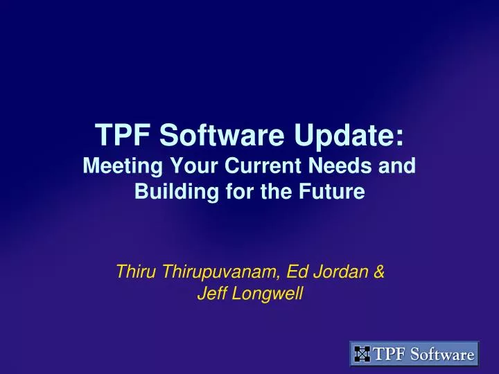 PPT - TPF Software Update: Meeting Your Current Needs and Building for ...