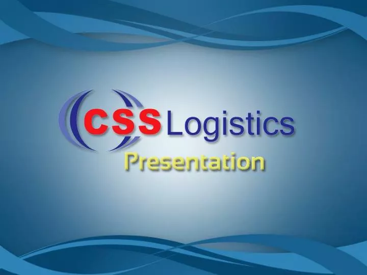 PPT - CSS Logistics was established in the year 2006 and headquartered ...