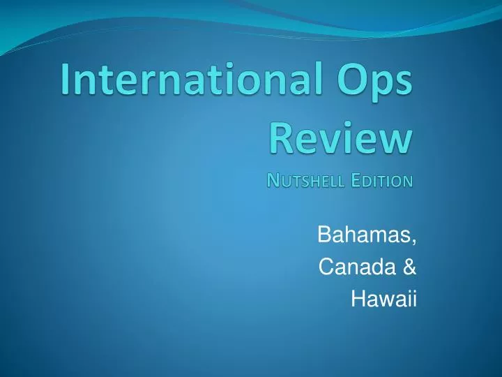 PPT - International Ops Review Nutshell Edition PowerPoint Presentation ...