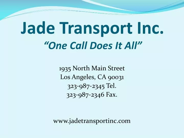 PPT - Jade Transport Inc. “One Call Does It All” PowerPoint ...
