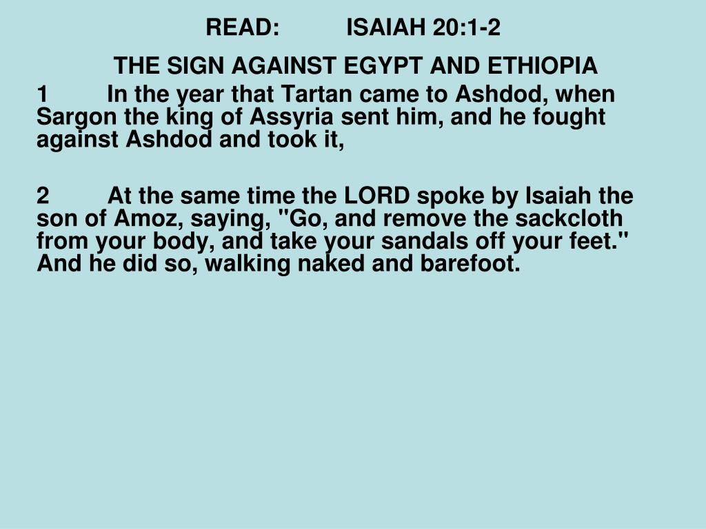 PPT - ISAIAH CHAPTER TWENTY THE SIGN AGAINST EGYPT AND CUSH (ETHIOPIA ...