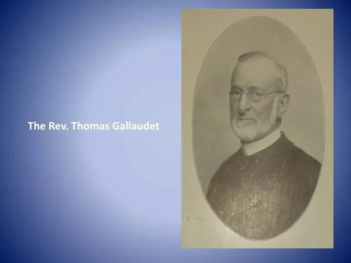 PPT - The Rev. Thomas Gallaudet PowerPoint Presentation, free download ...