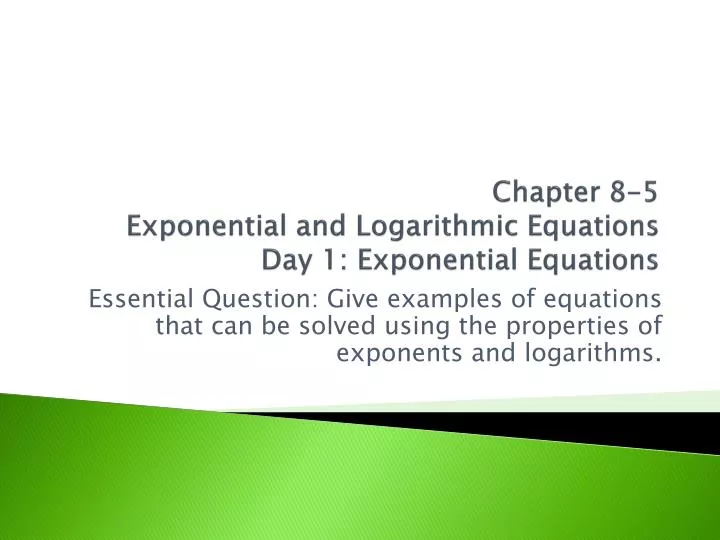 PPT - Chapter 8-5 Exponential and Logarithmic Equations Day 1 ... PPT - Chapter 8-5 Exponential and Logarithmic Equations Day 1 ...
