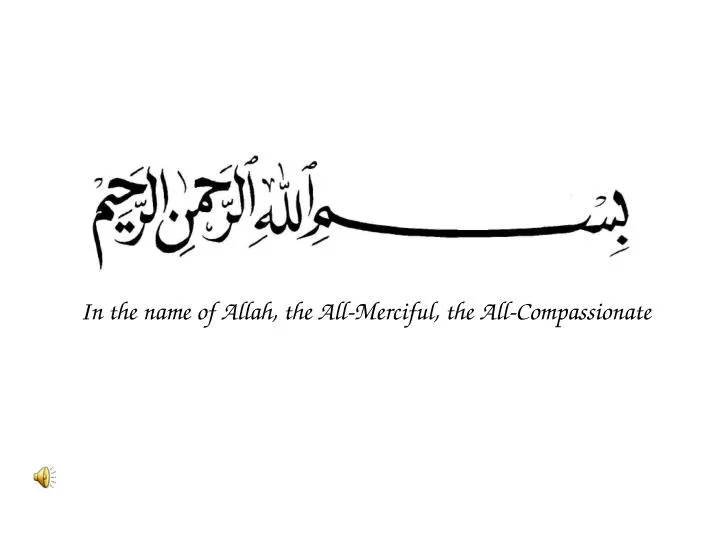PPT - In the name of Allah, the All-Merciful, the All-Compassionate ...