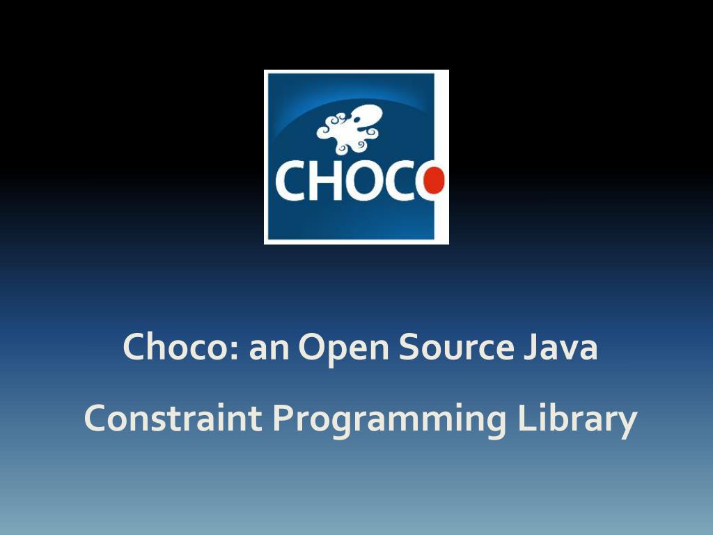 Ppt Choco An Open Source Java Constraint Programming Library Powerpoint Presentation Id5015977