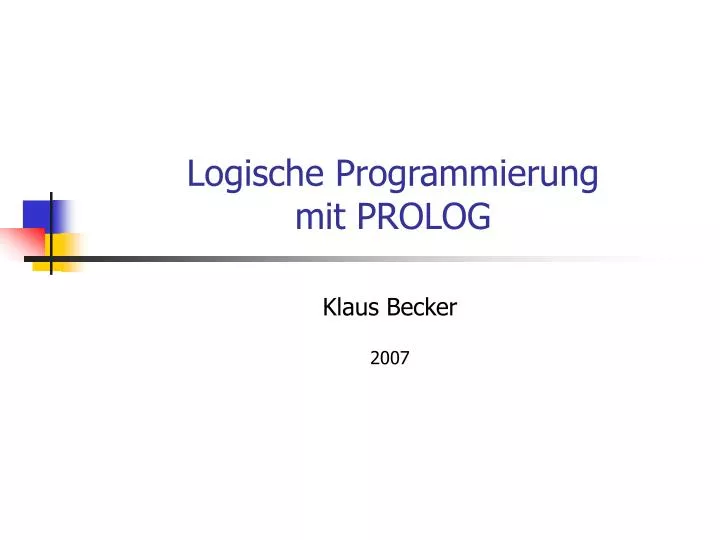 PPT - Logische Programmierung mit PROLOG PowerPoint Presentation, free ...