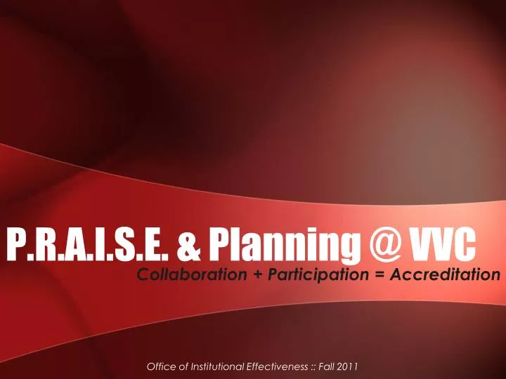 PPT - P.R.A.I.S.E. & Planning @ VVC PowerPoint Presentation, free ...