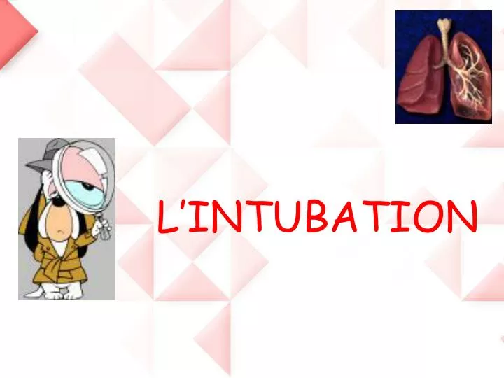 PPT - L’INTUBATION PowerPoint Presentation, free download - ID:5021419