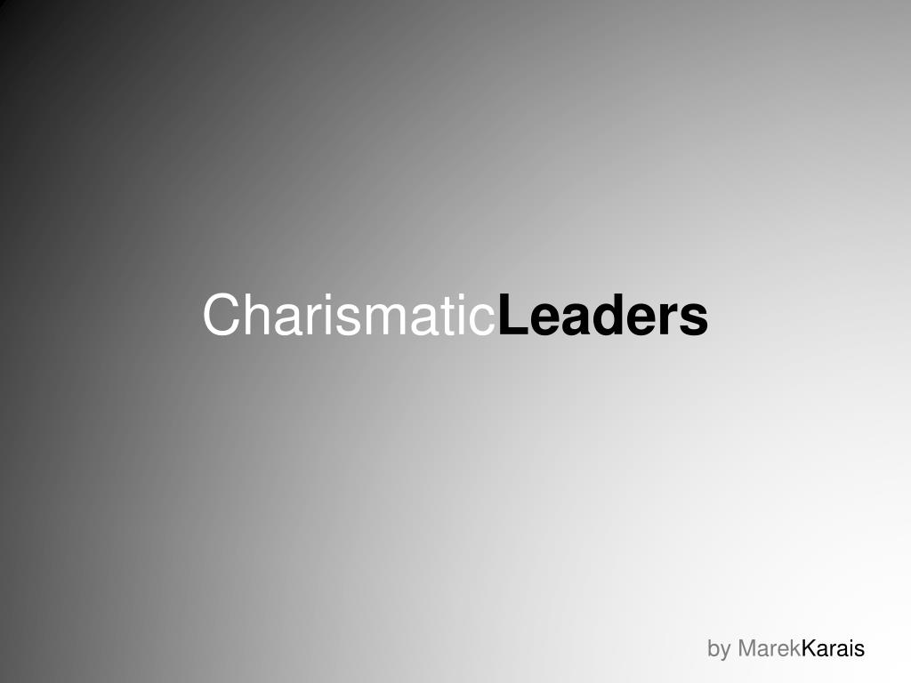 PPT - Charismatic Leaders PowerPoint Presentation, free download - ID ... PPT - Charismatic Leaders PowerPoint Presentation, free download - ID ...