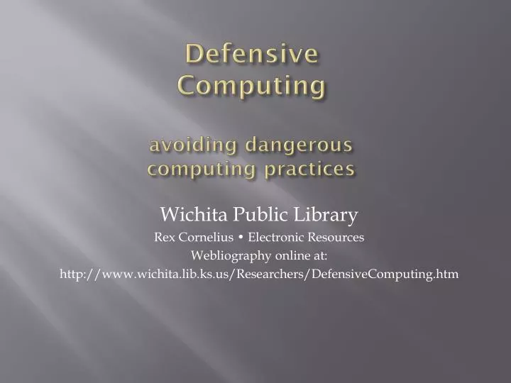 PPT - Defensive Computing avoiding dangerous computing practices ...
