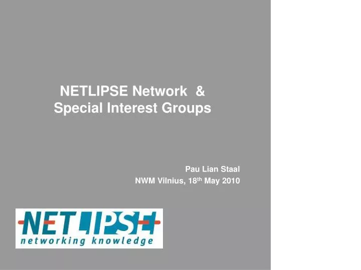 PPT - NETLIPSE Network & Special Interest Groups PowerPoint ...