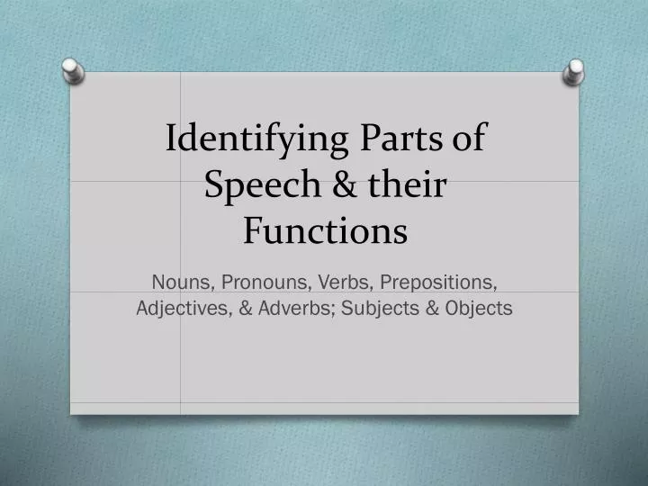 PPT - Identifying Parts of Speech & their Functions PowerPoint ...