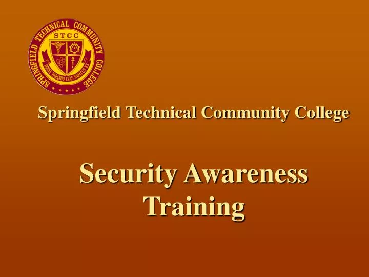 PPT - Springfield Technical Community College Security Awareness ...