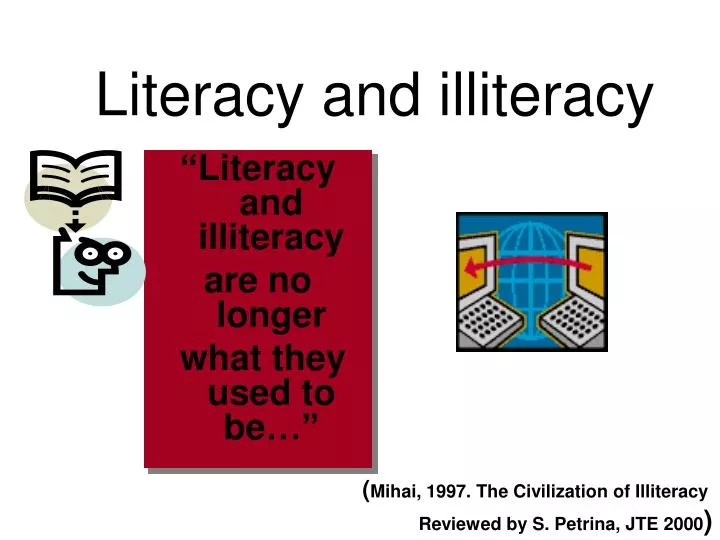 PPT - Literacy and illiteracy PowerPoint Presentation, free download ...