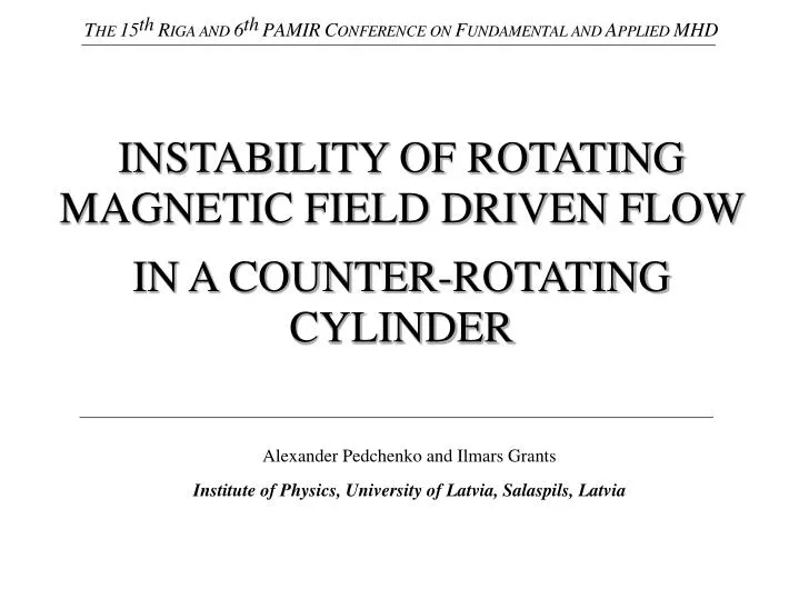 PPT - INSTABILITY OF ROTATING MAGNETIC FIELD DRIVEN FLOW IN A COUNTER ...
