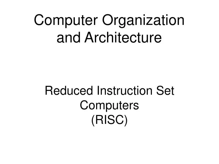 PPT - Reduced Instruction Set Computers (RISC) PowerPoint Presentation ...