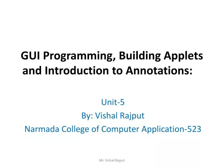 Ppt Gui Programming Building Applets And Introduction To Annotations Powerpoint Presentation
