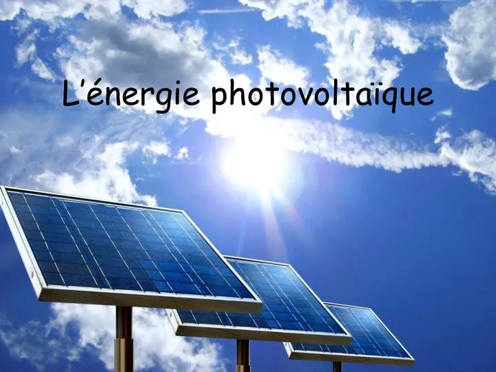 PPT - L’énergie photovoltaïque PowerPoint Presentation, free download - ID:5034229