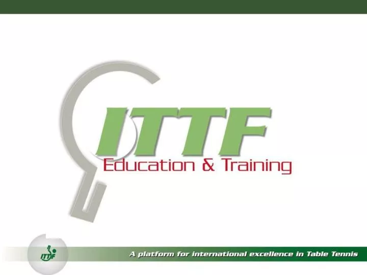 PPT - ITTF ED & TRAINING Overall Mission statement PowerPoint ...