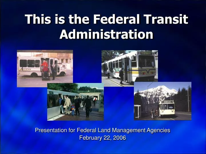 PPT - This is the Federal Transit Administration PowerPoint ...