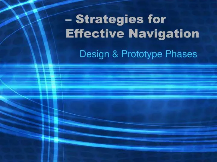 PPT - – Strategies for Effective Navigation PowerPoint Presentation ...