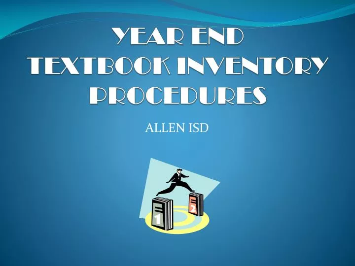 PPT - YEAR END TEXTBOOK INVENTORY PROCEDURES PowerPoint Presentation ...