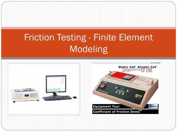 PPT - Friction Testing - Finite Element Modeling PowerPoint ... PPT - Friction Testing - Finite Element Modeling PowerPoint ...