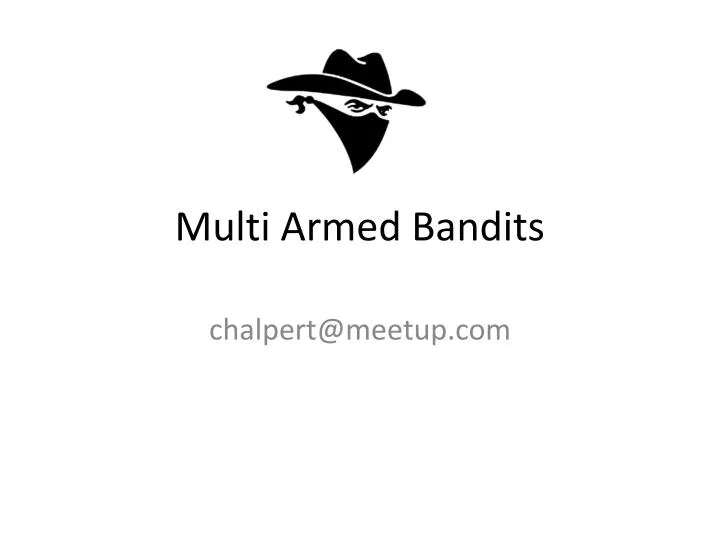 PPT - Multi Armed Bandits PowerPoint Presentation, free download - ID ...