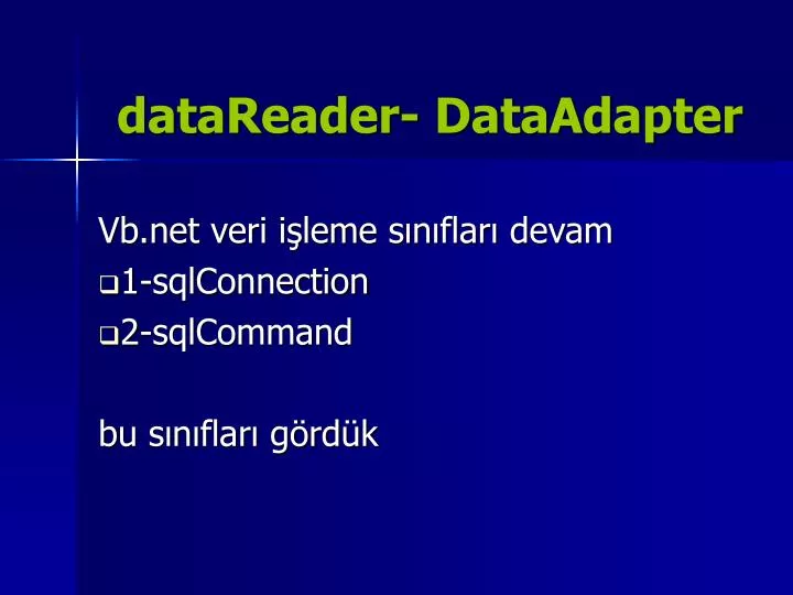 PPT - dataReader- DataAdapter PowerPoint Presentation, free download - ID:5037464