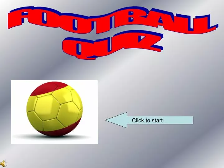 PPT - FOOTBALL QUIZ PowerPoint Presentation, free download - ID:5039682