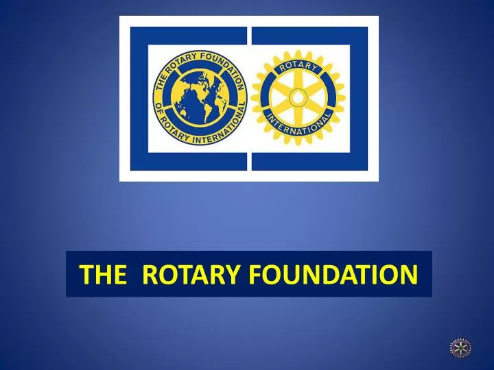 PPT - THE ROTARY FOUNDATION PowerPoint Presentation, free download - ID ...