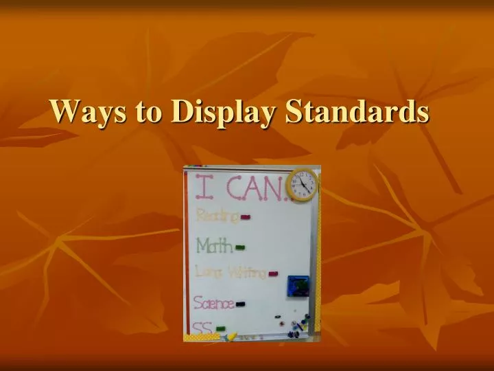 PPT - Ways to Display Standards PowerPoint Presentation, free download ...