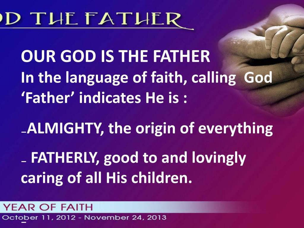PPT - I BELIEVE IN GOD THE FATHER ALMIGHTY CREATOR OF HEAVEN AND EARTH ...