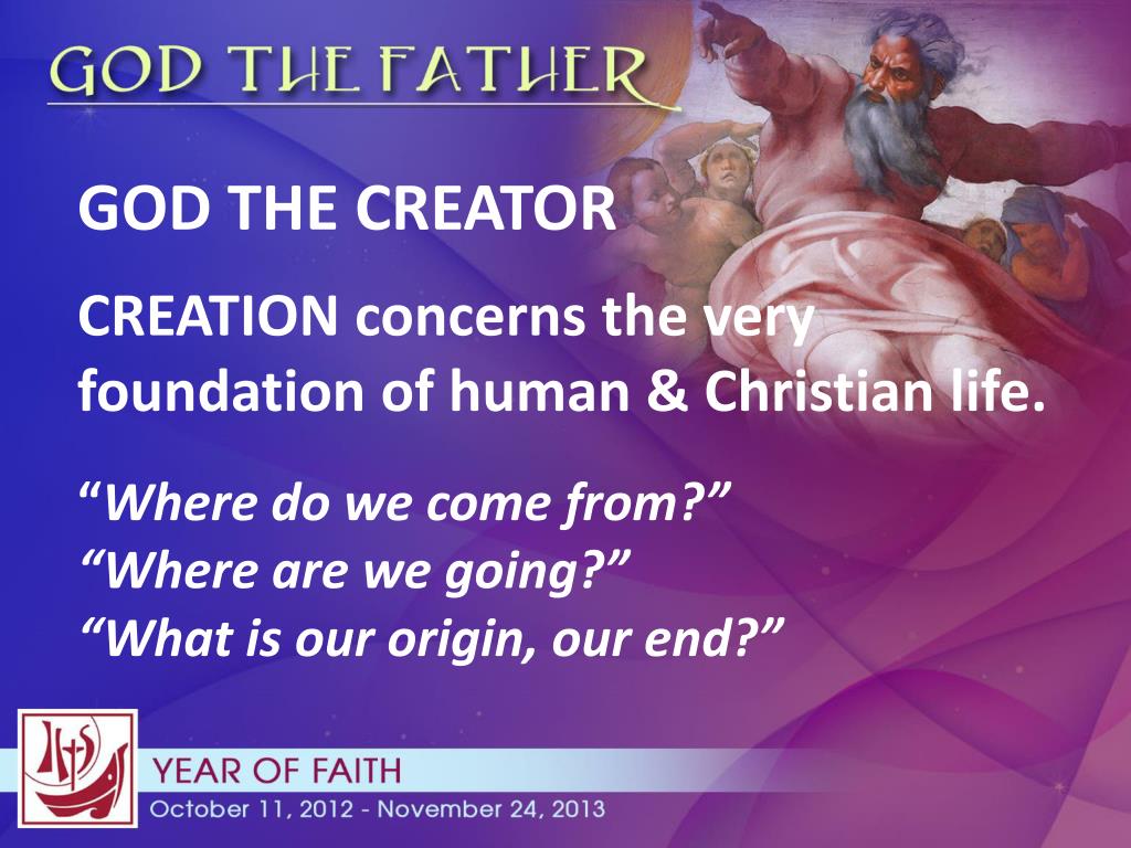 PPT - I BELIEVE IN GOD THE FATHER ALMIGHTY CREATOR OF HEAVEN AND EARTH ...