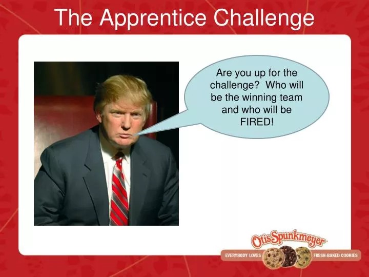 PPT - The Apprentice Challenge PowerPoint Presentation, free download ...