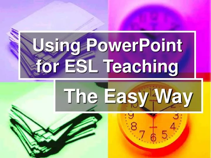 PPT - Using PowerPoint for ESL Teaching PowerPoint Presentation, free ...