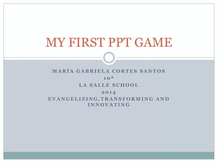 PPT - MY FIRST PPT GAME PowerPoint Presentation, free download - ID:5044533