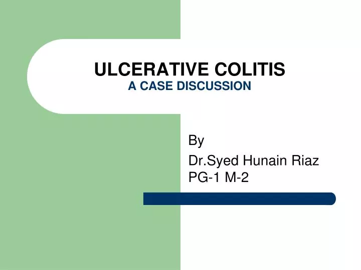 PPT - ULCERATIVE COLITIS A CASE DISCUSSION PowerPoint Presentation ...