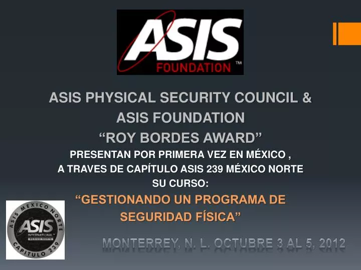 PPT - ASIS PHYSICAL SECURITY COUNCIL & ASIS FOUNDATION “ROY BORDES ...