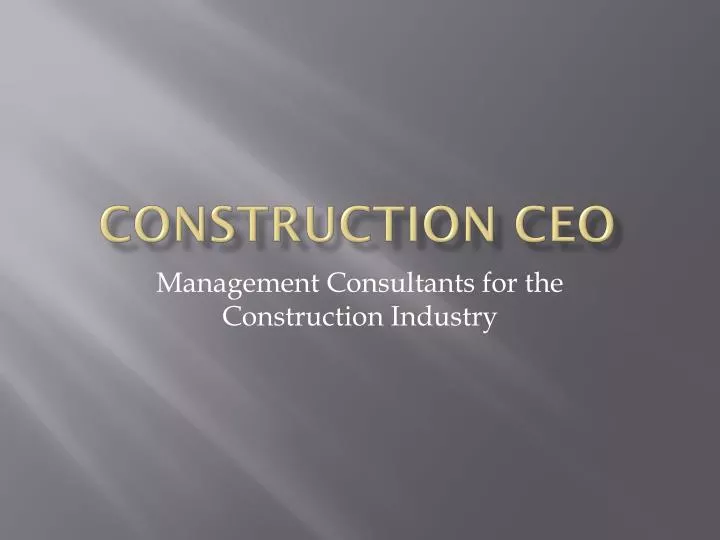 PPT - Construction CEO PowerPoint Presentation, free download - ID:5053089