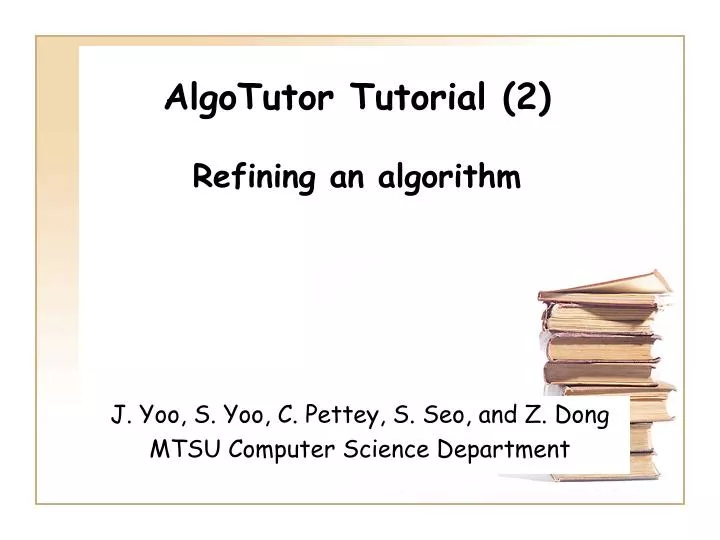 Ppt Algotutor Tutorial 2 Refining An Algorithm Powerpoint Presentation Id 5056475