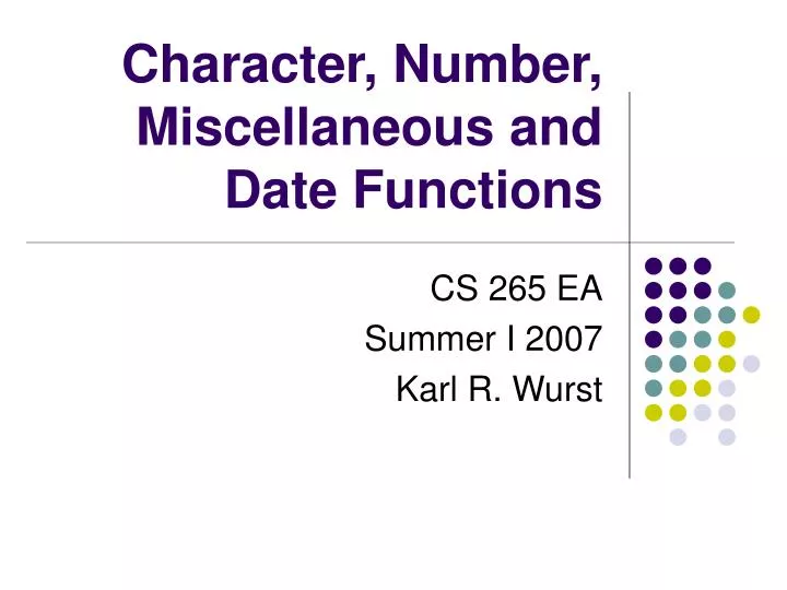 PPT - Character, Number, Miscellaneous and Date Functions PowerPoint ...