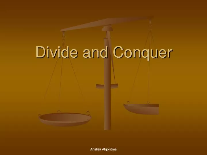PPT - Divide and Conquer PowerPoint Presentation, free download - ID ... PPT - Divide and Conquer PowerPoint Presentation, free download - ID ...