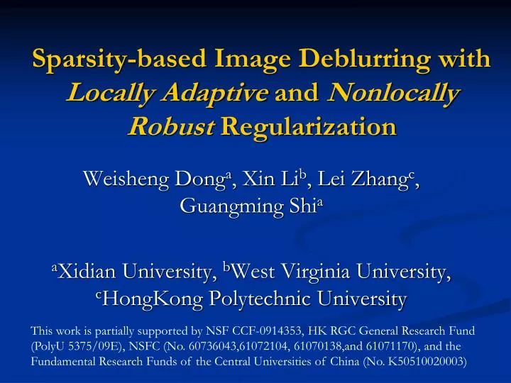 PPT - Sparsity-based Image Deblurring with Locally Adaptive and Nonlocally Robust Regularization ...