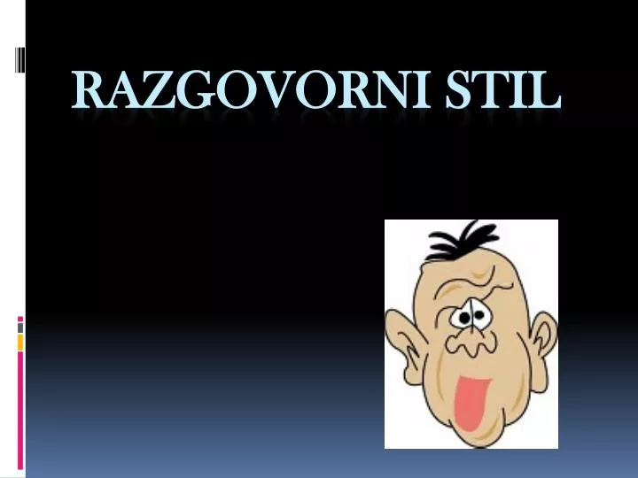 PPT - RAZGOVORNI STIL PowerPoint Presentation, free download - ID:5060822